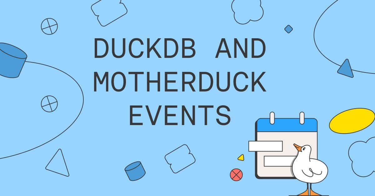MotherDuck and DuckDB Events